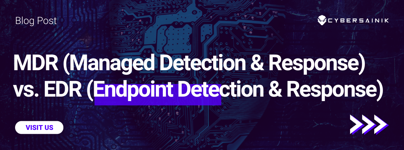 MDR vs. EDR | Cyber Sainik