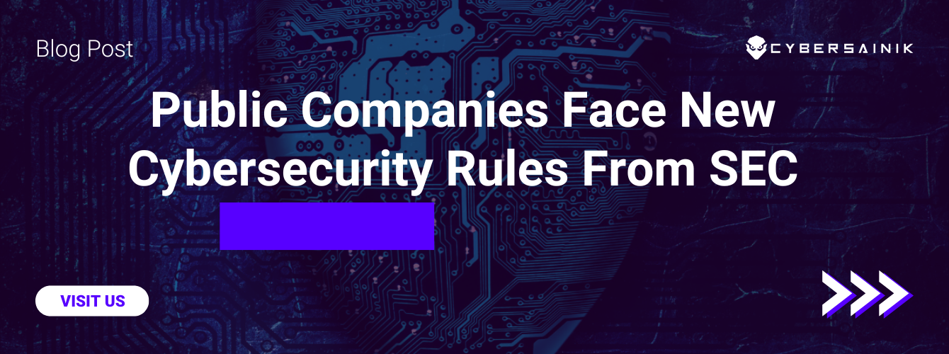 New Cybersecurity Rules From SEC | Cyber Sainik | Cybersecurity New Cybersecurity Rules From SEC | Cyber Sainik | Cybersecurity