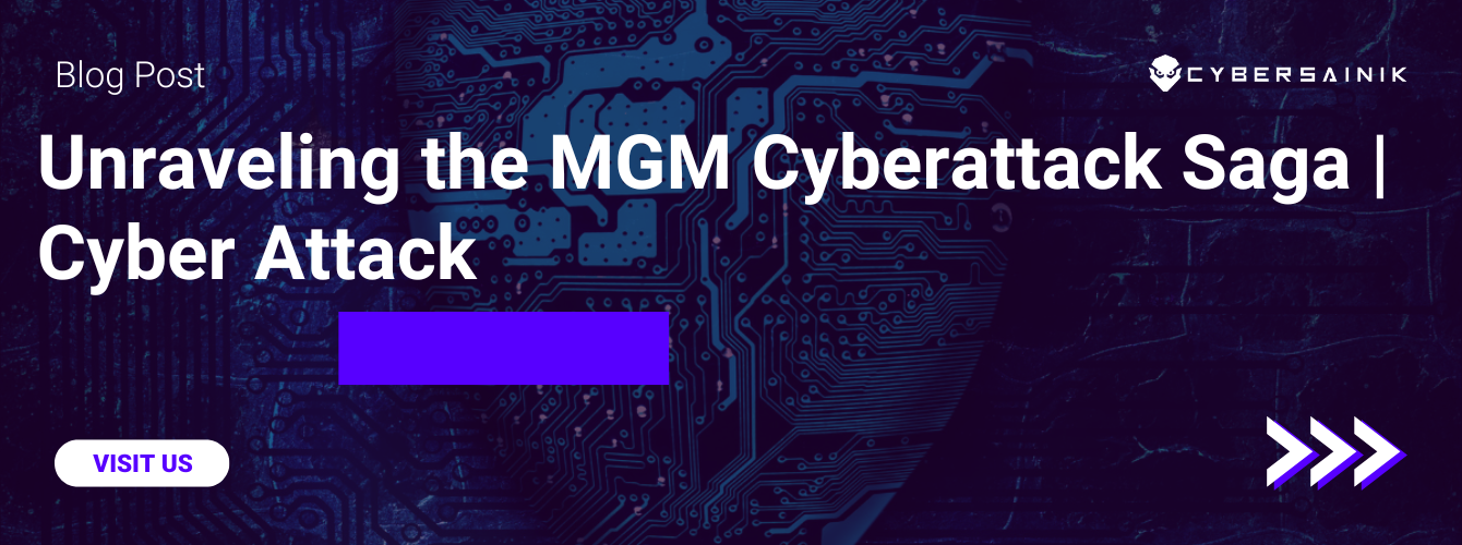 Unraveling the MGM Cyberattack Saga | Cyber Attack