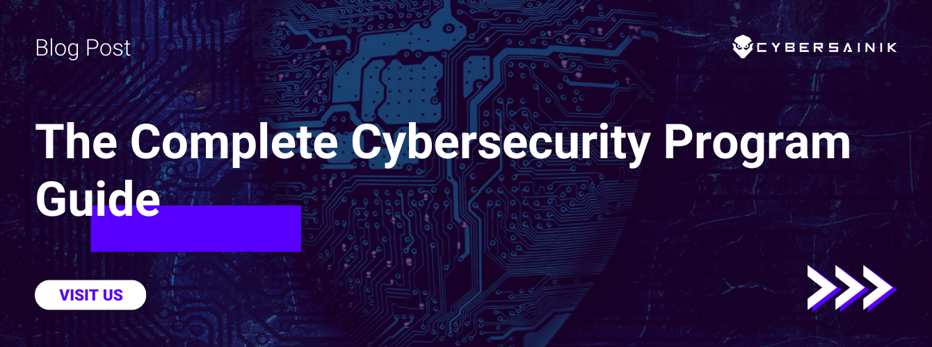 The Complete Cybersecurity Program Guide 2024 | Cyber Sainik
